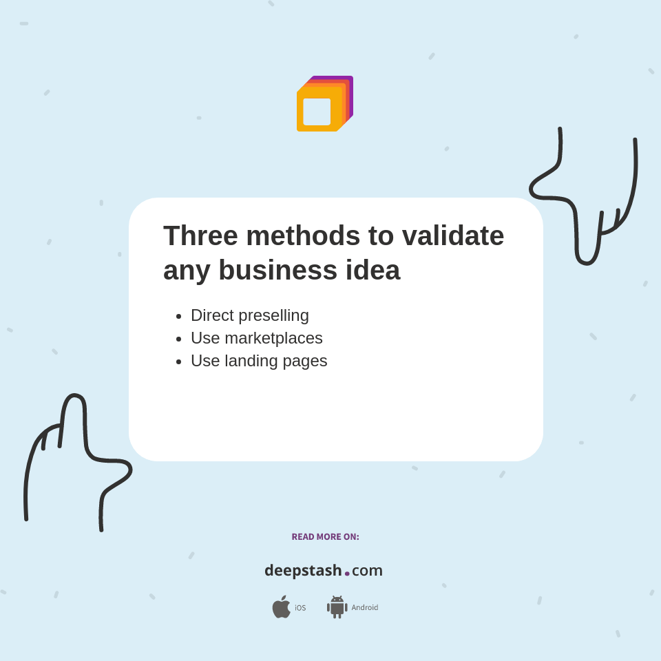 Three methods to validate any business idea - Deepstash