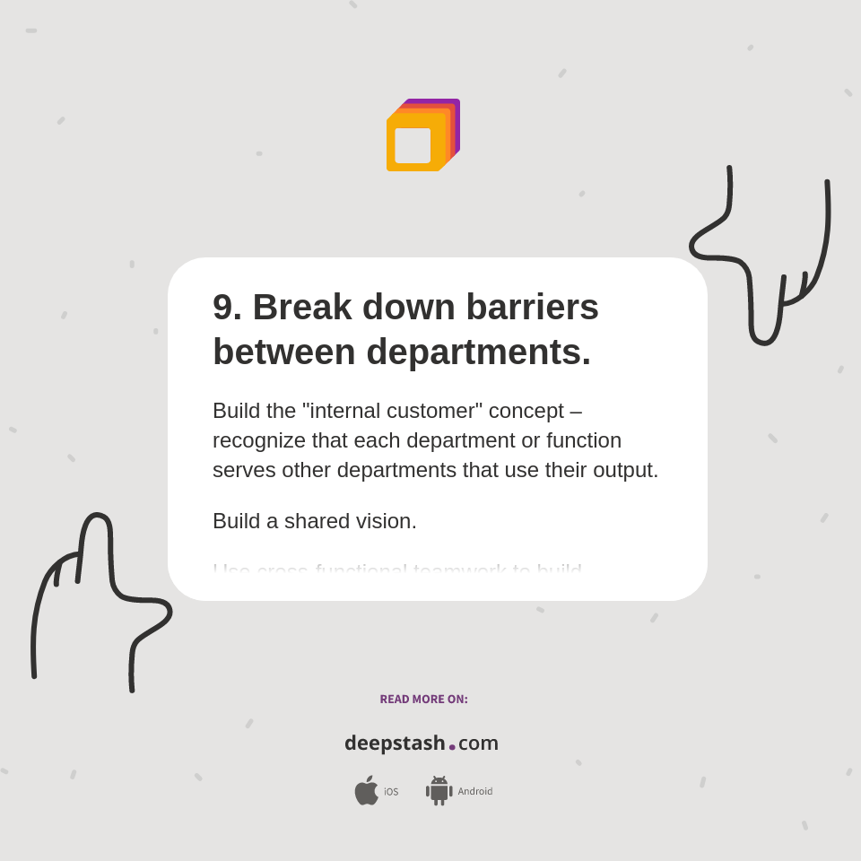 9. Break down barriers between departments. - Deepstash