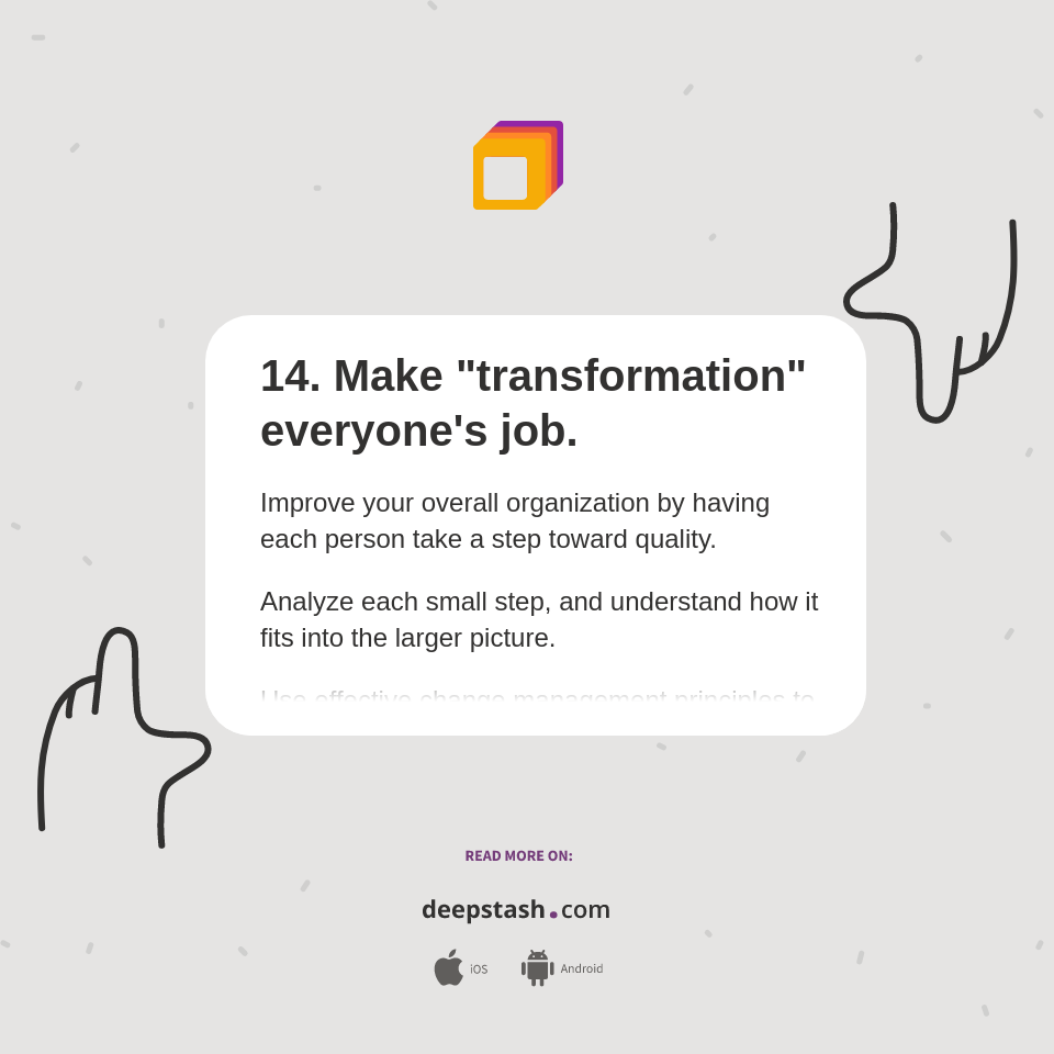 14. Make "transformation" everyone's job. - Deepstash