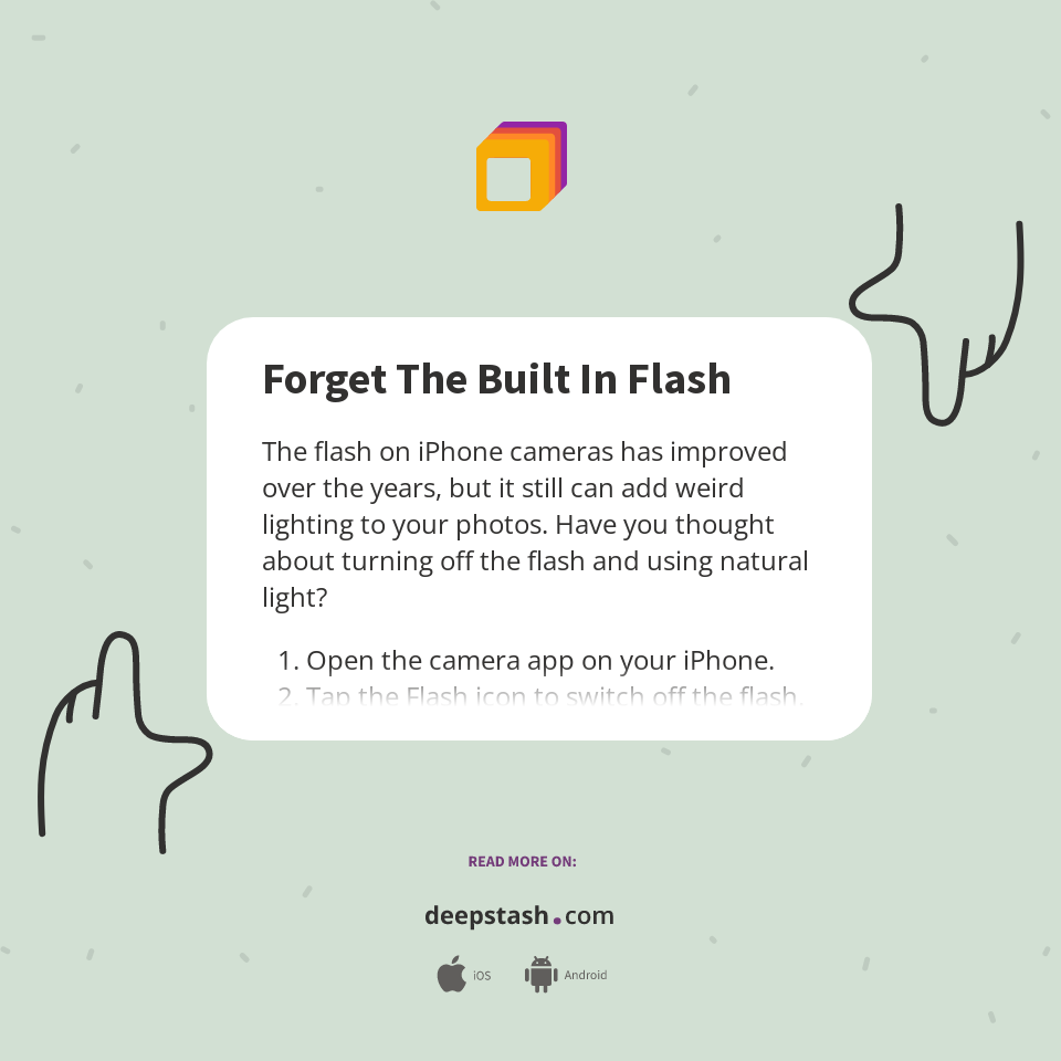 Forget The Built In Flash - Deepstash