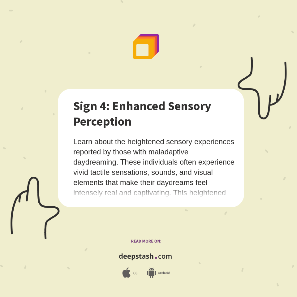 Sign 4: Enhanced Sensory Perception - Deepstash