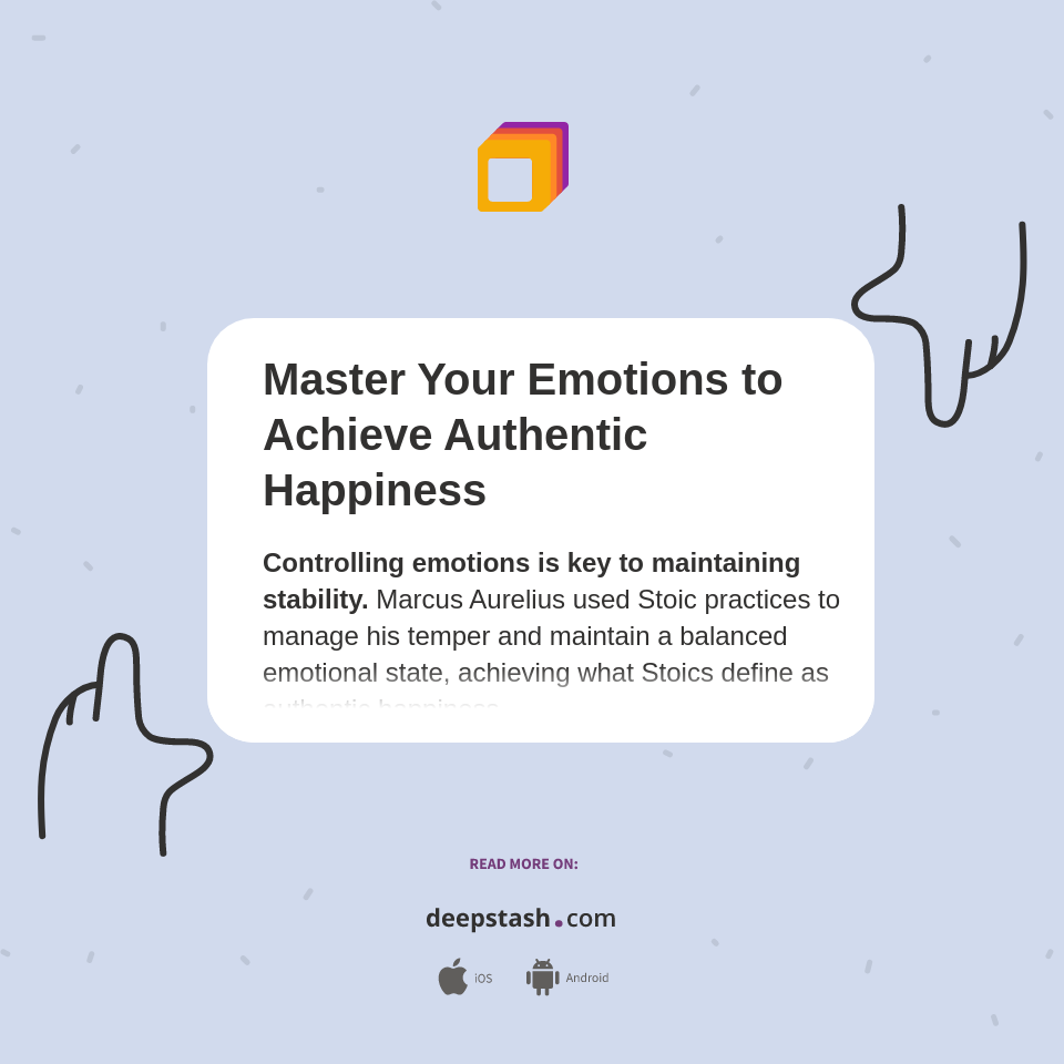 Master Your Emotions to Achieve Authentic Happiness - Deepstash