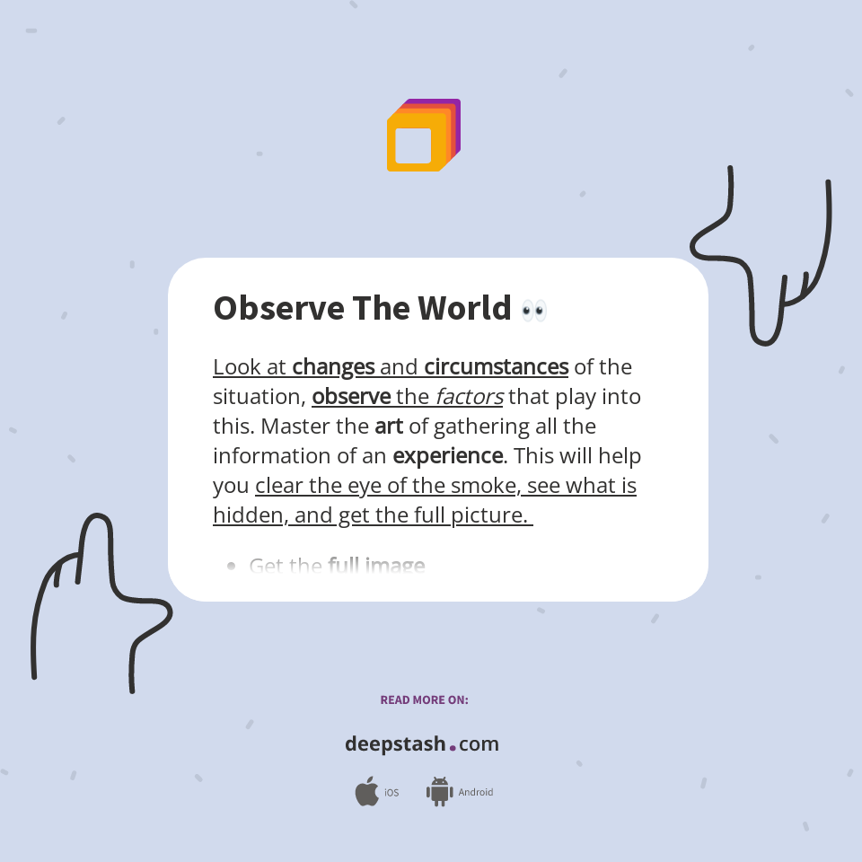 Observe The World 👀 - Deepstash