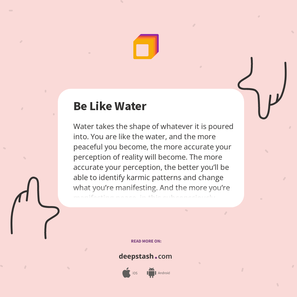 Be Like Water - Deepstash