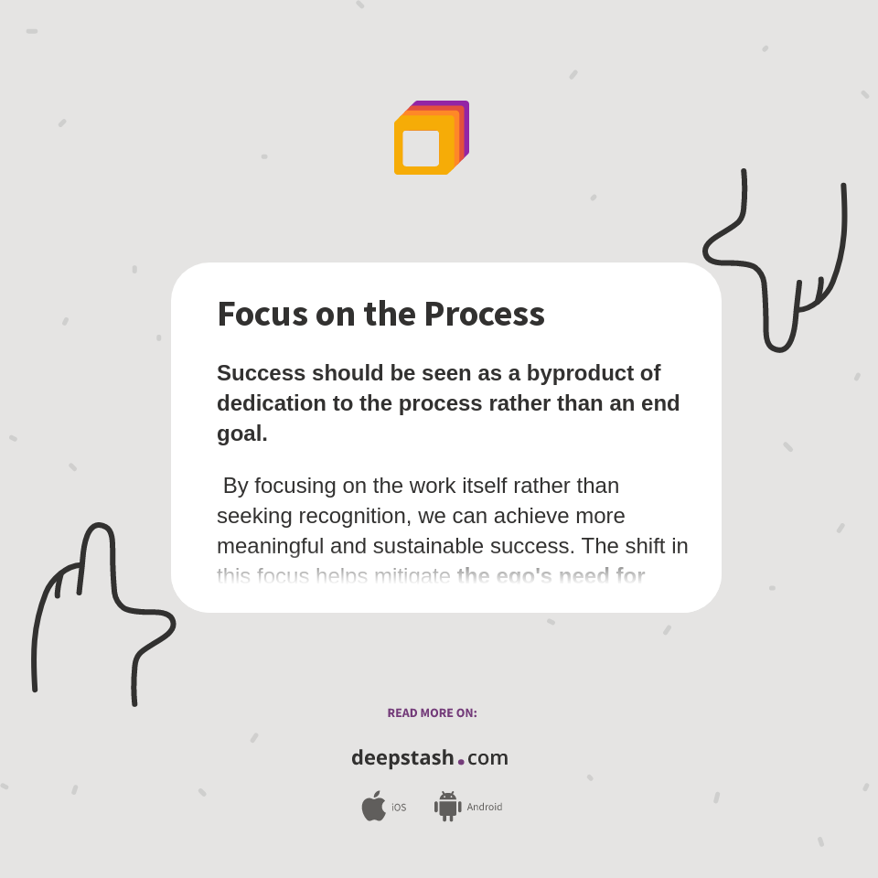 Focus on the Process - Deepstash