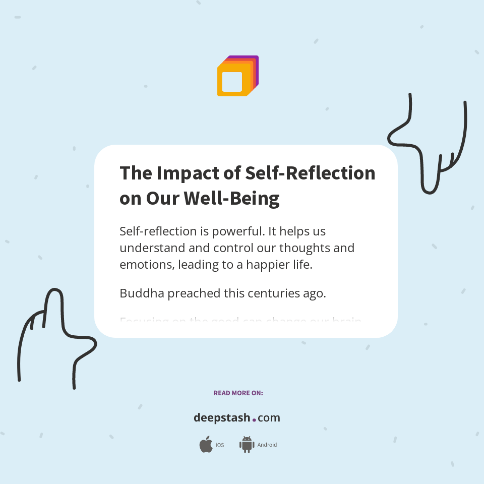 The Impact of Self-Reflection on Our Well-Being - Deepstash
