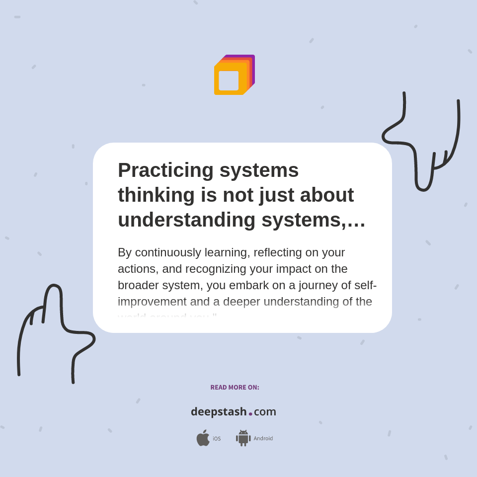 Practicing systems thinking is not just about understanding systems ...