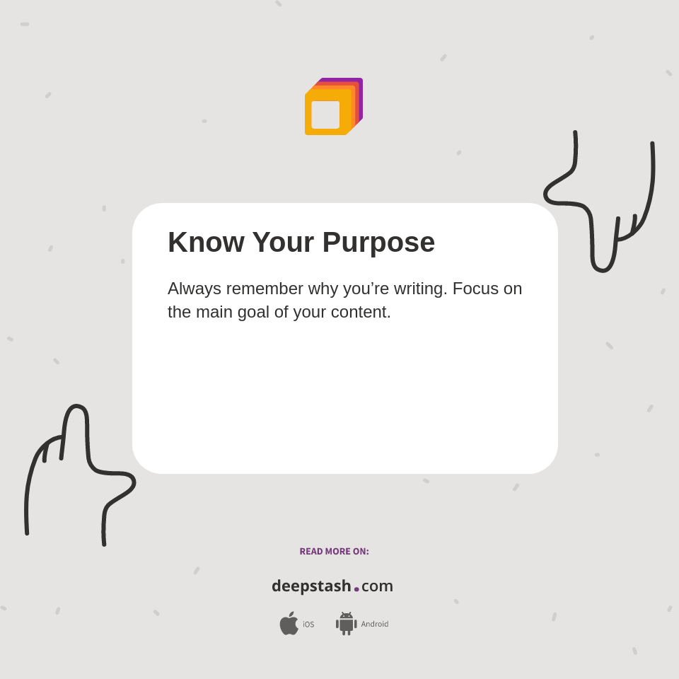 Know Your Purpose - Deepstash