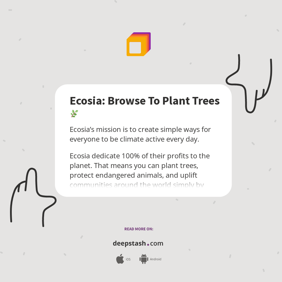 Ecosia: Browse To Plant Trees 🌿 - Deepstash