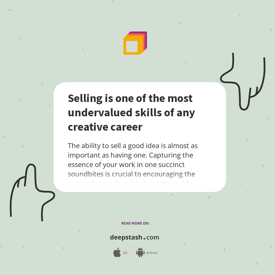 Selling is one of the most undervalued skills of any creative career ...