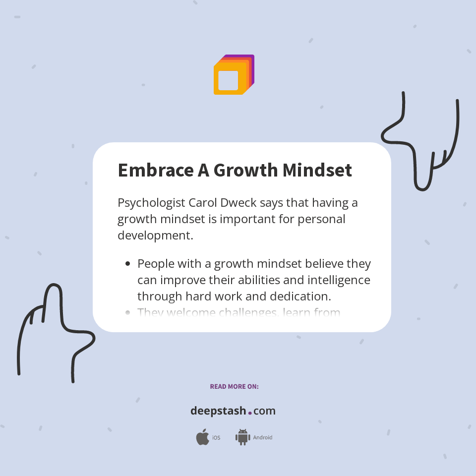 Embrace A Growth Mindset - Deepstash