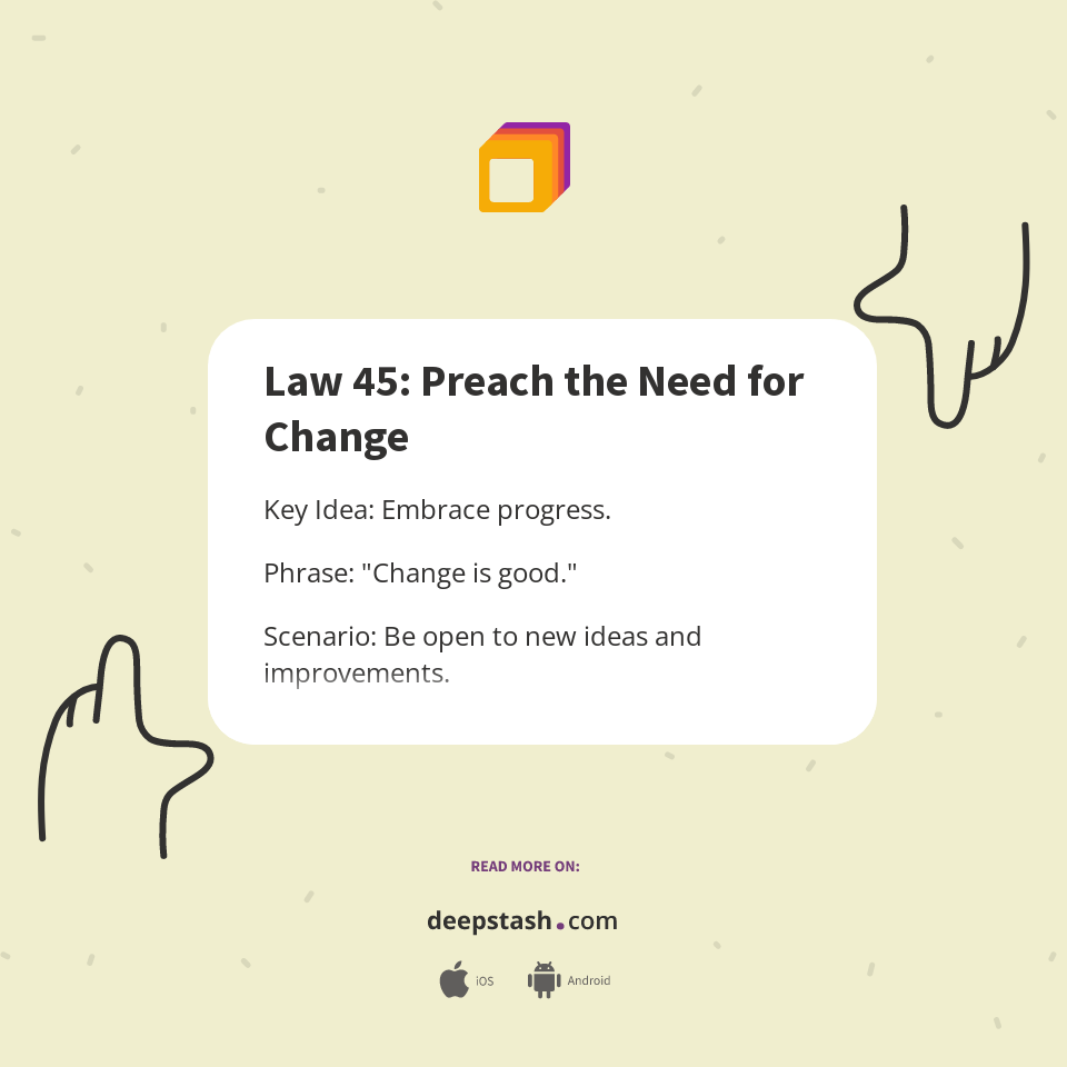 Law 45: Preach the Need for Change - Deepstash