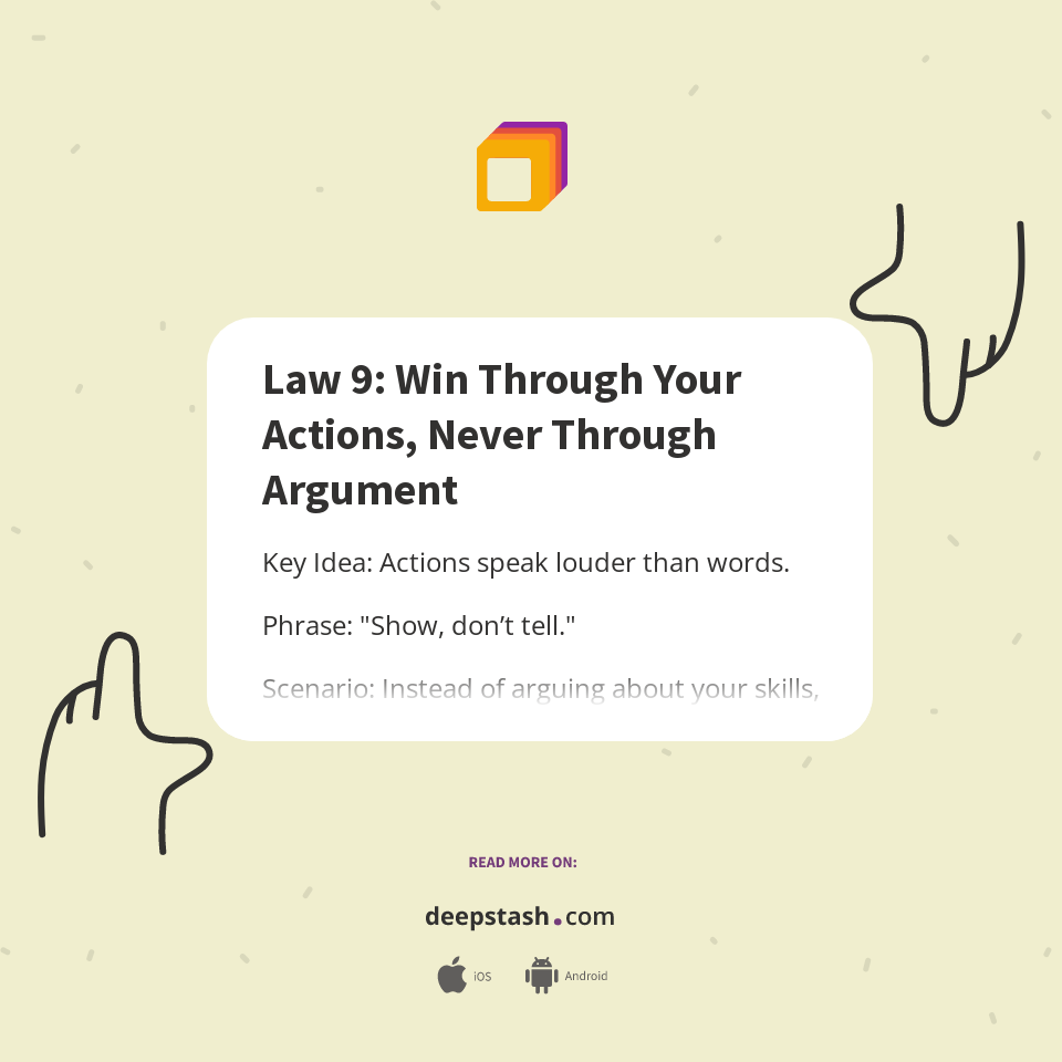 Law 9: Win Through Your Actions, Never Through Argument - Deepstash