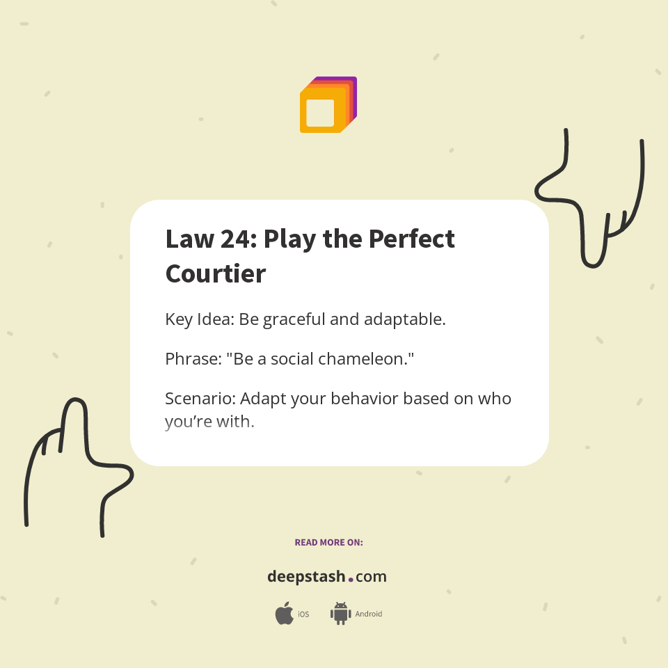 Law 24: Play the Perfect Courtier - Deepstash