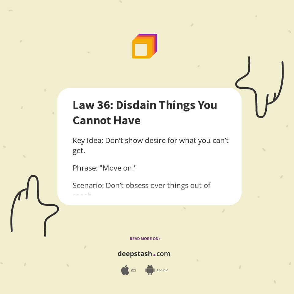 Law 36: Disdain Things You Cannot Have - Deepstash