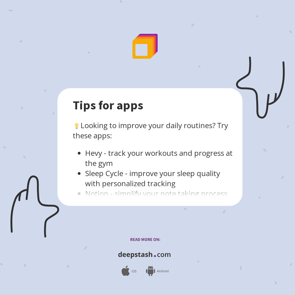 Tips for apps - Deepstash