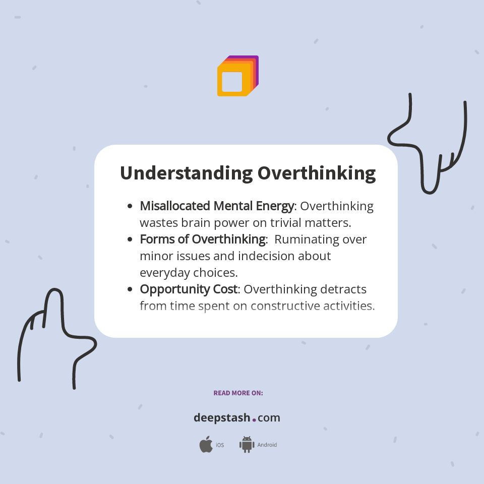 Understanding Overthinking - Deepstash