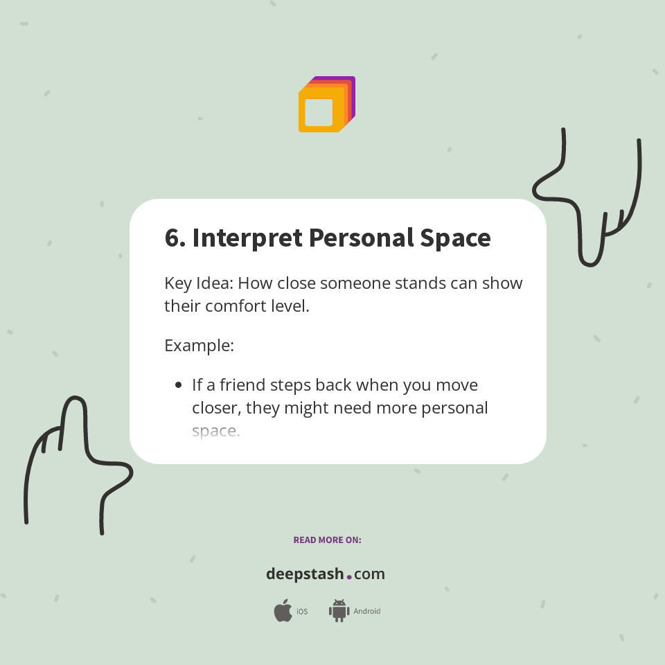 6. Interpret Personal Space - Deepstash