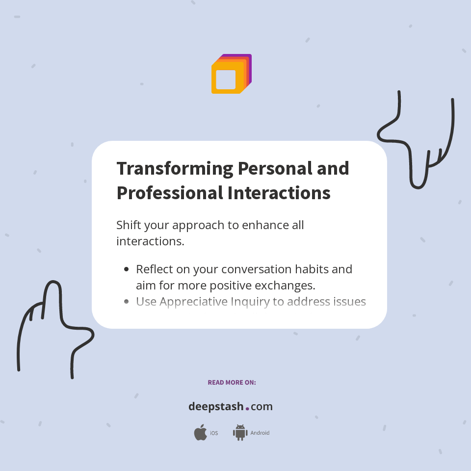 Transforming Personal and Professional Interactions - Deepstash