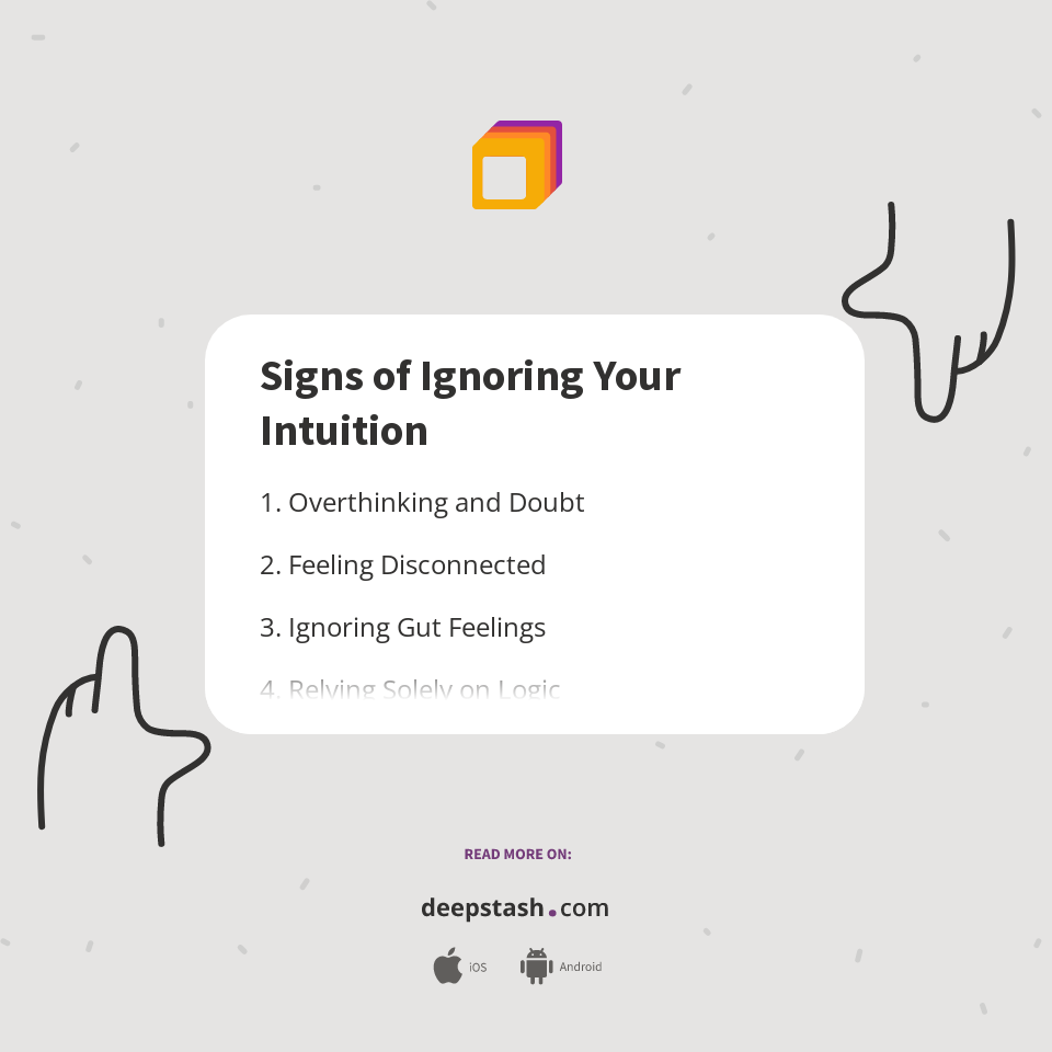 Signs of Ignoring Your Intuition - Deepstash