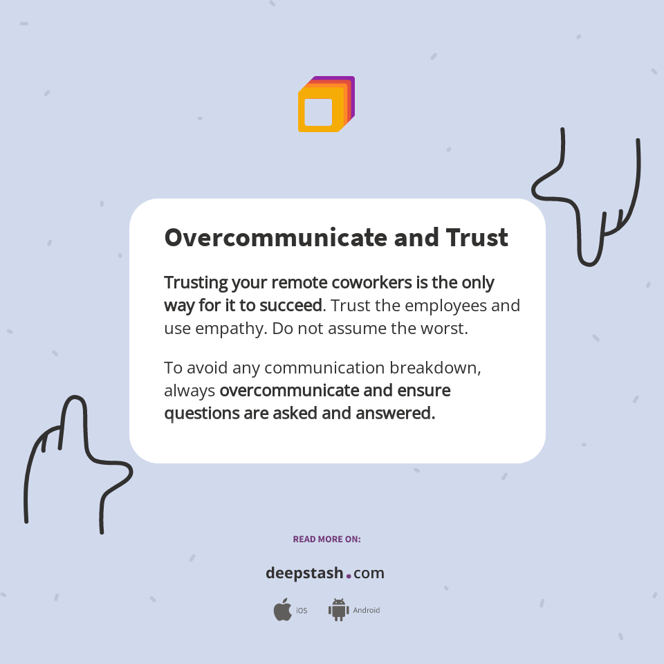 Overcommunicate and Trust - Deepstash
