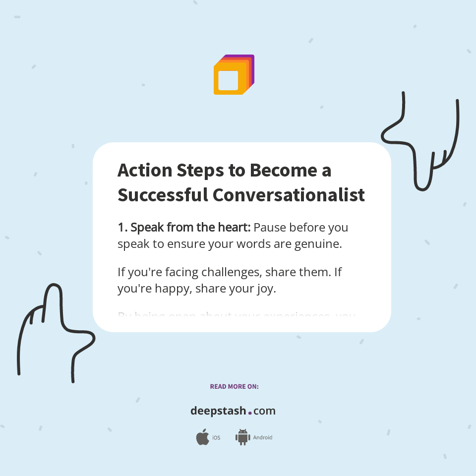 Action Steps to Become a Successful Conversationalist - Deepstash