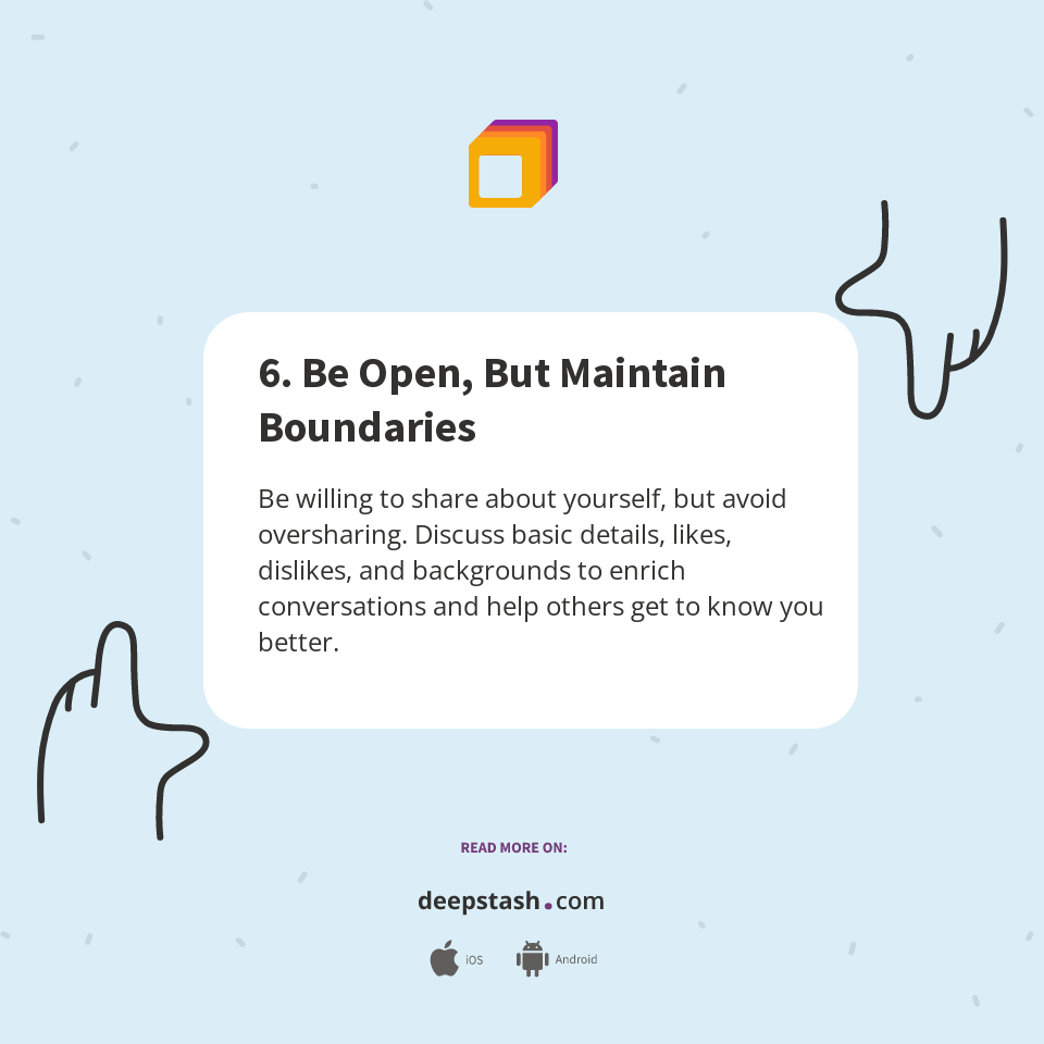 6. Be Open, But Maintain Boundaries - Deepstash