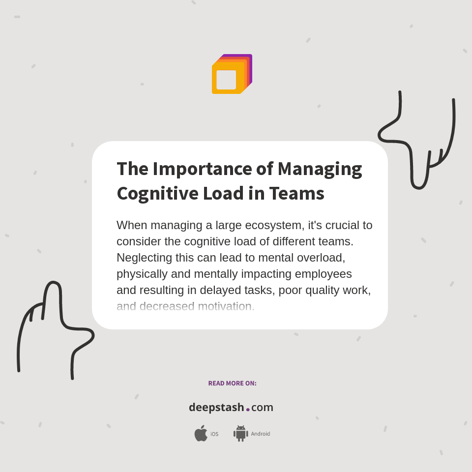 The Importance of Managing Cognitive Load in Teams - Deepstash