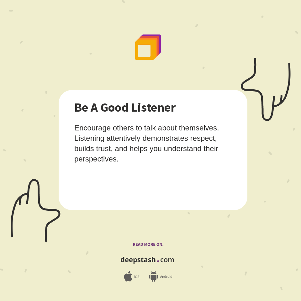 Be A Good Listener - Deepstash