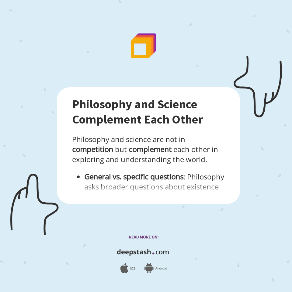 Philosophy and Science Complement Each Other - Deepstash
