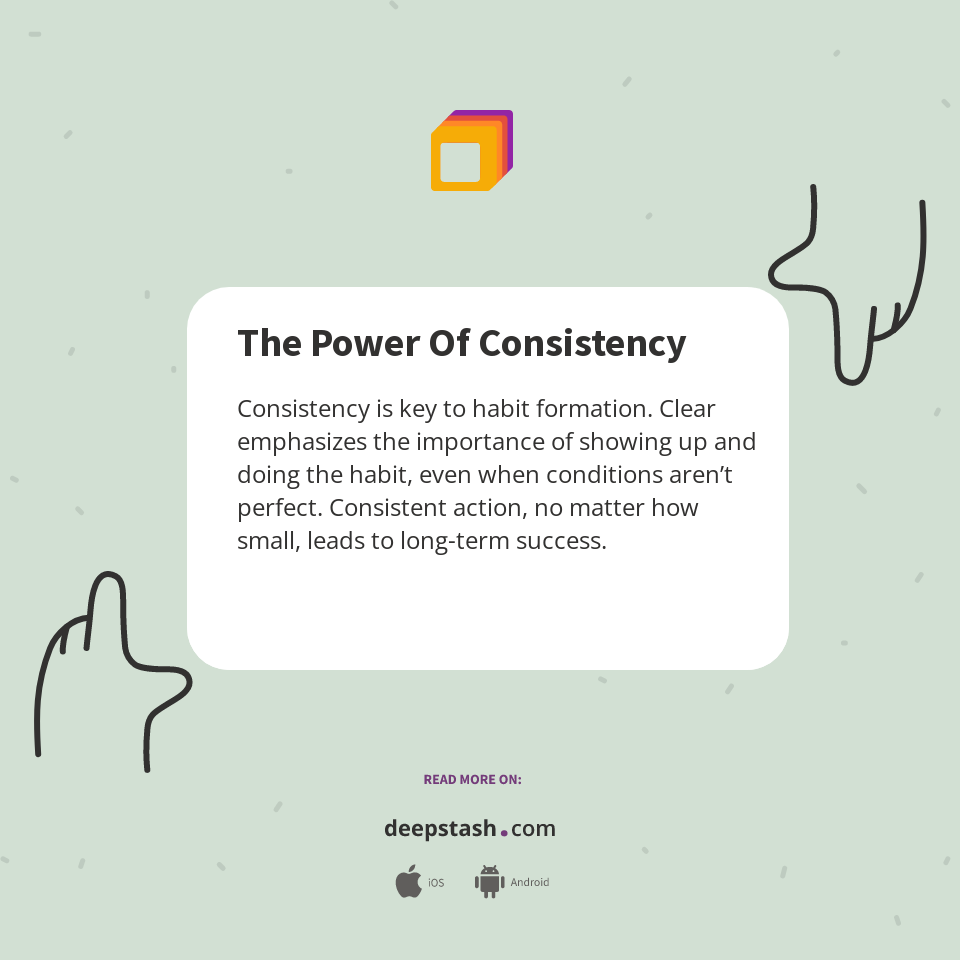 The Power Of Consistency - Deepstash