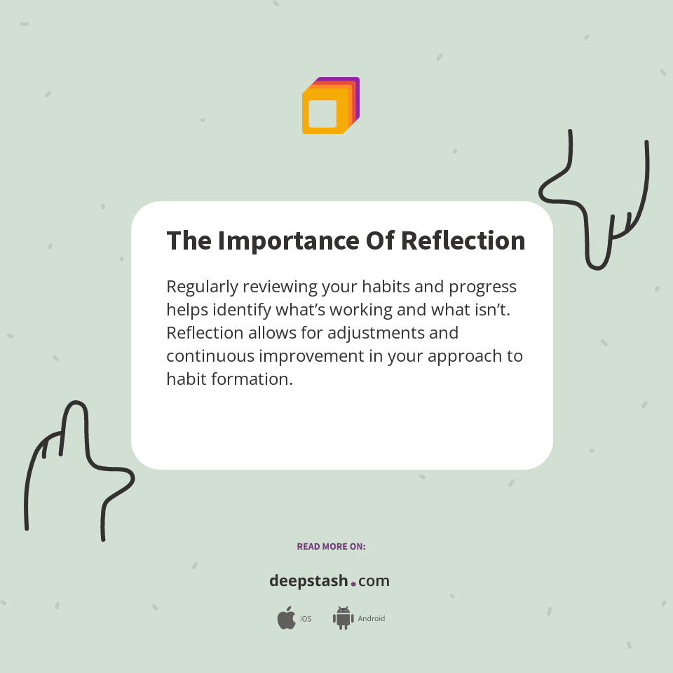 The Importance Of Reflection - Deepstash
