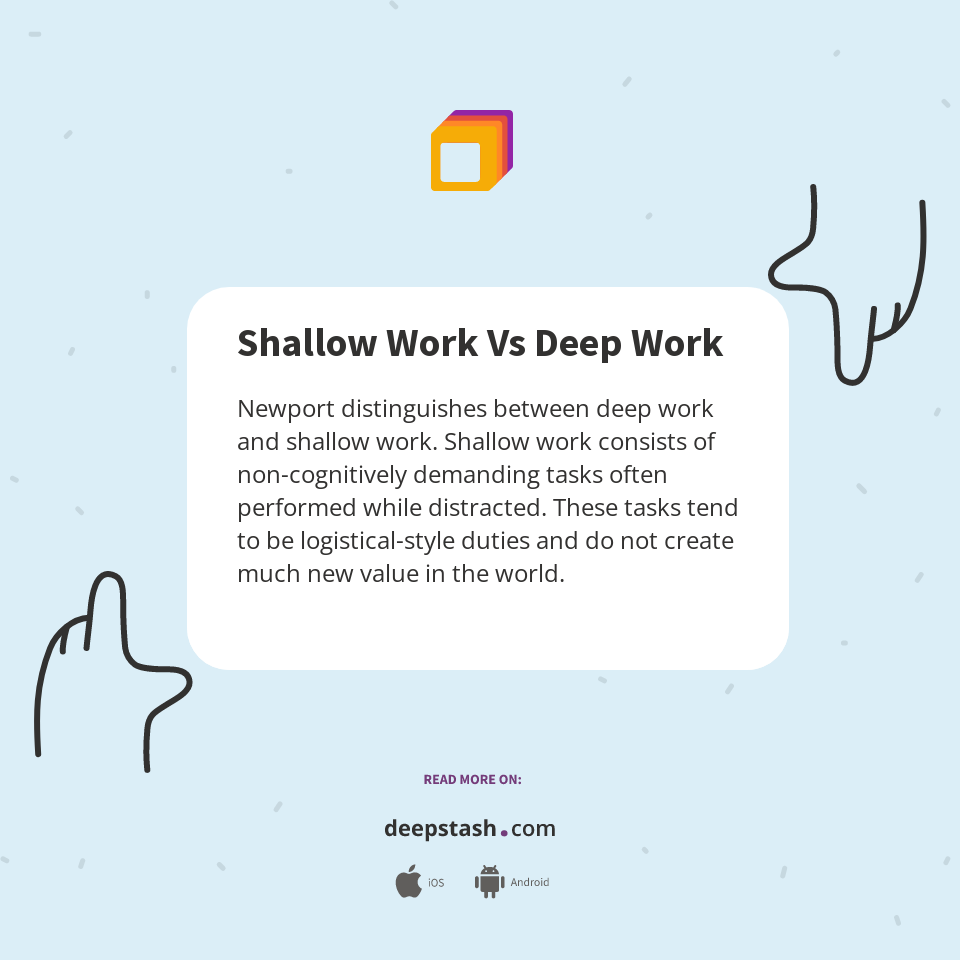 Shallow Work Vs Deep Work - Deepstash