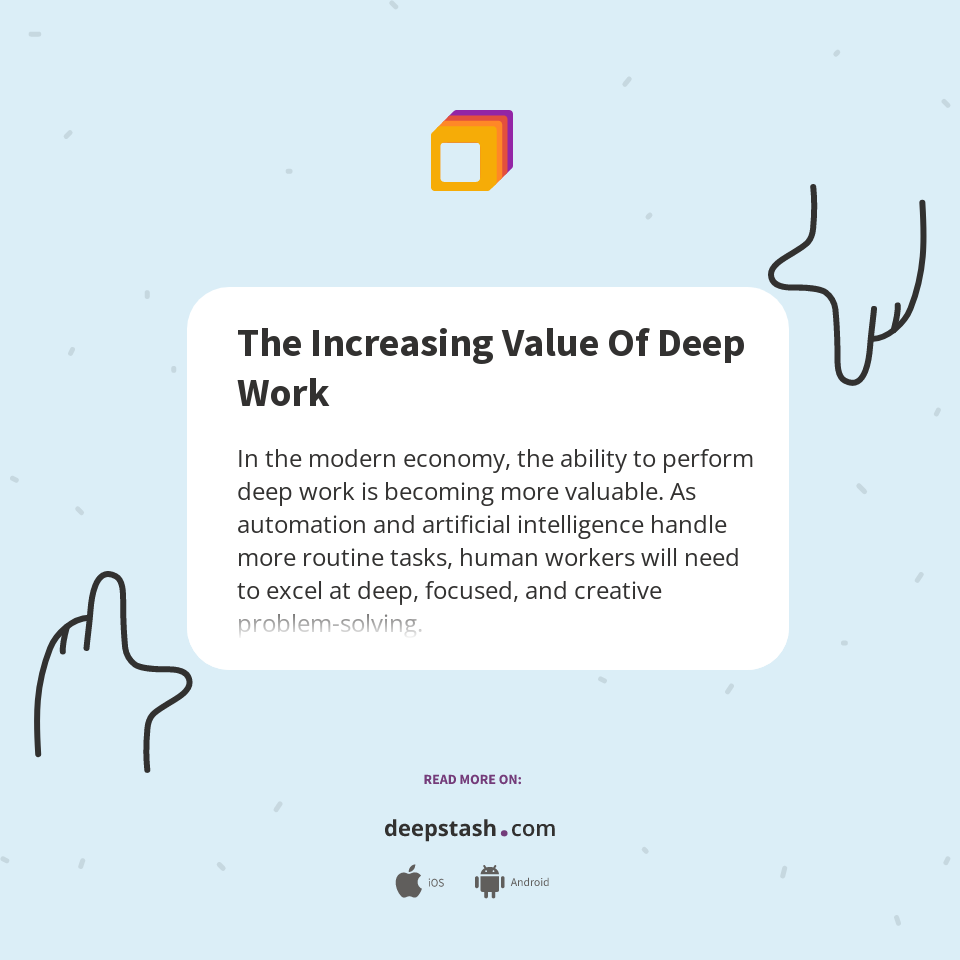 The Increasing Value Of Deep Work - Deepstash