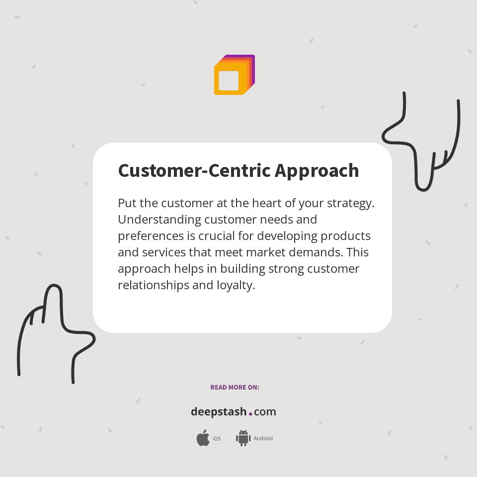 Customer-Centric Approach - Deepstash