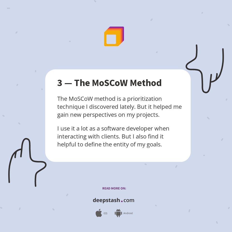 3 — The MoSCoW Method - Deepstash