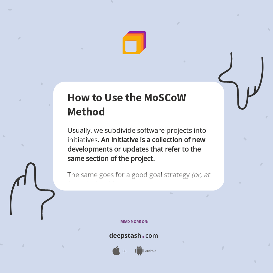 How to Use the MoSCoW Method - Deepstash