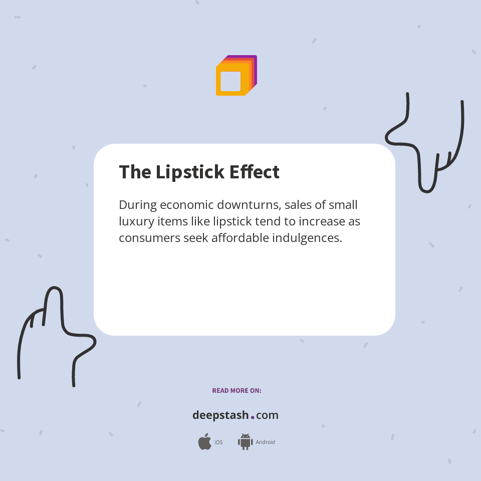 The Lipstick Effect - Deepstash