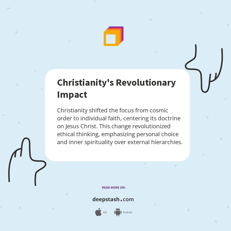 Christianity's Revolutionary Impact - Deepstash