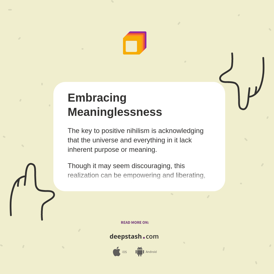 Embracing Meaninglessness - Deepstash