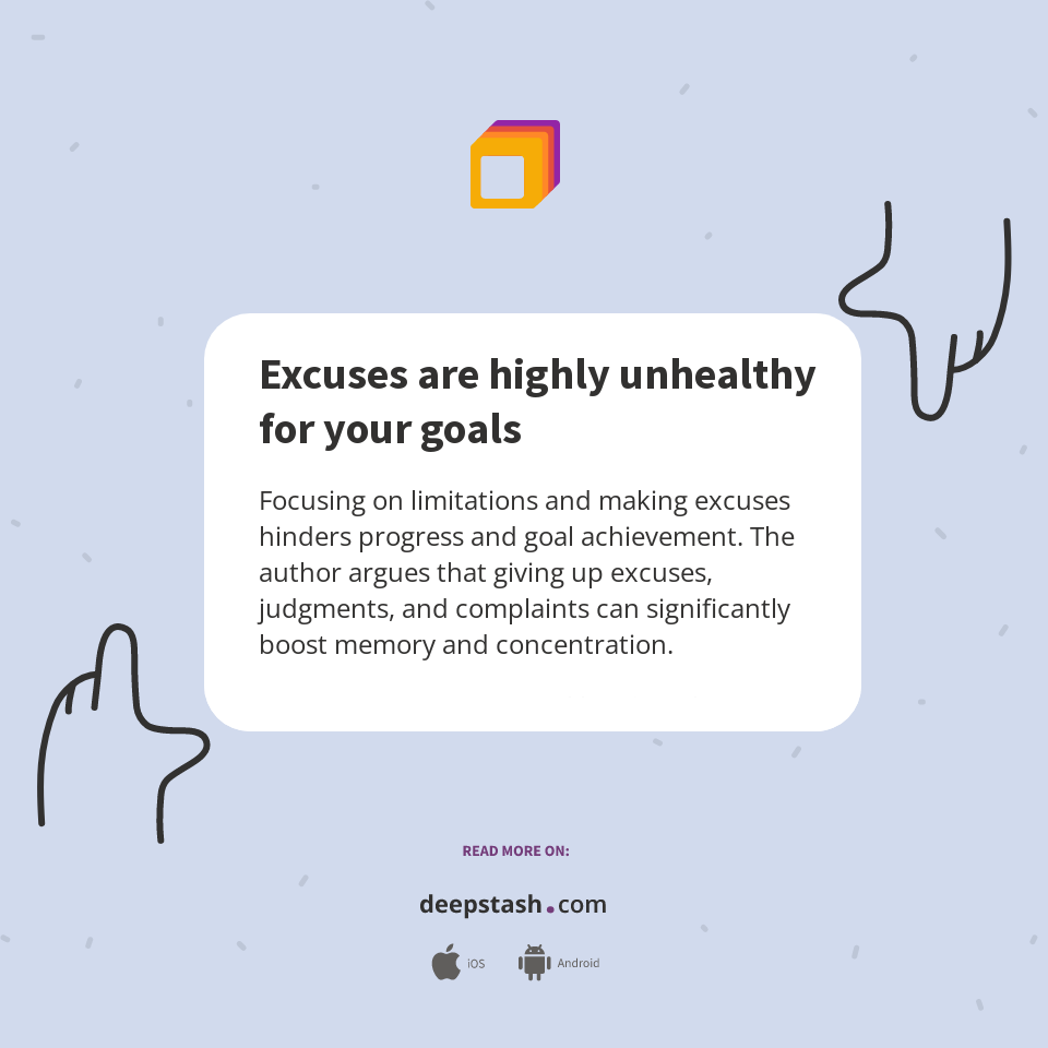 Excuses are highly unhealthy for your goals - Deepstash