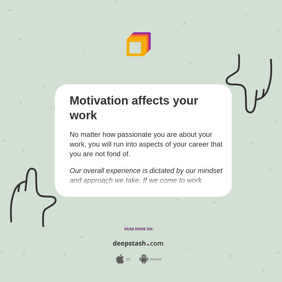 Motivation affects your work - Deepstash