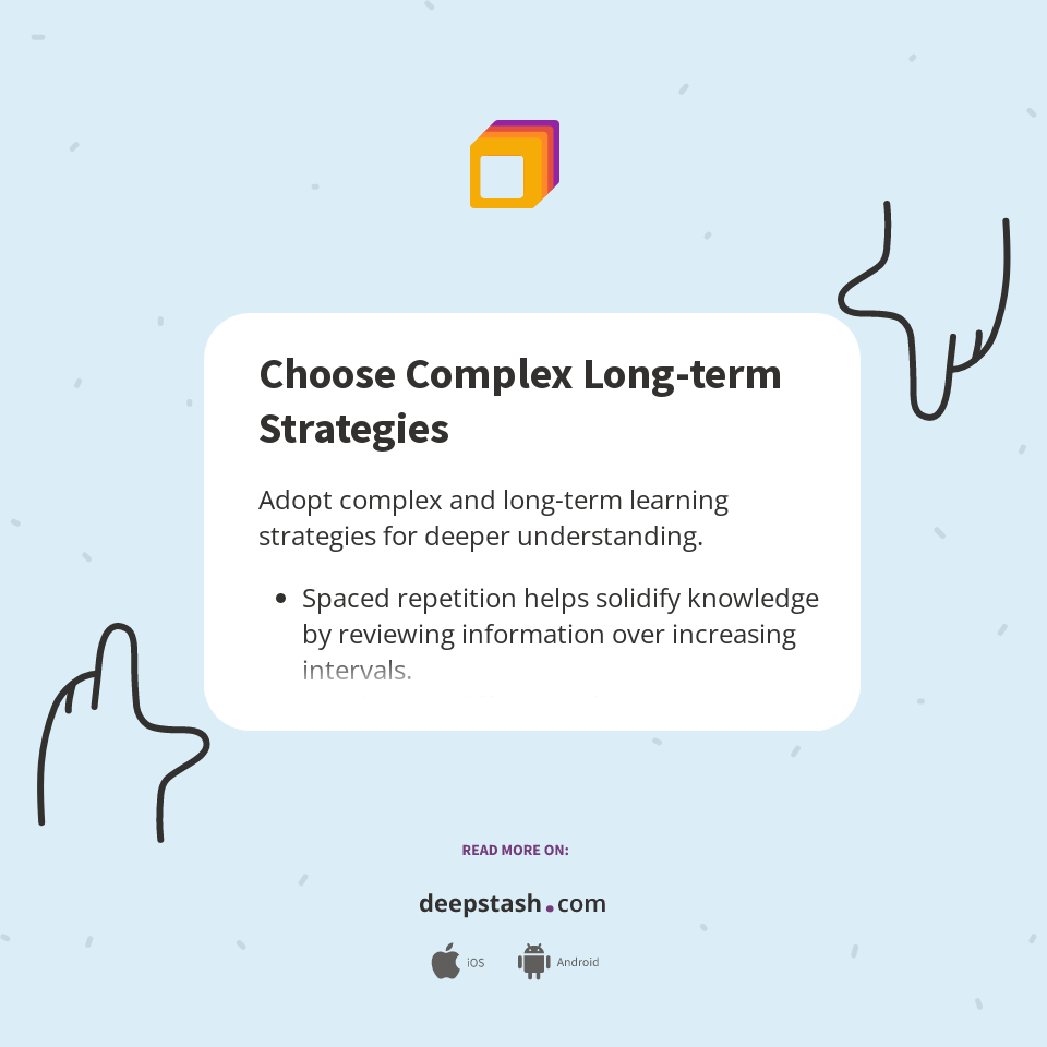 Choose Complex Long-term Strategies - Deepstash
