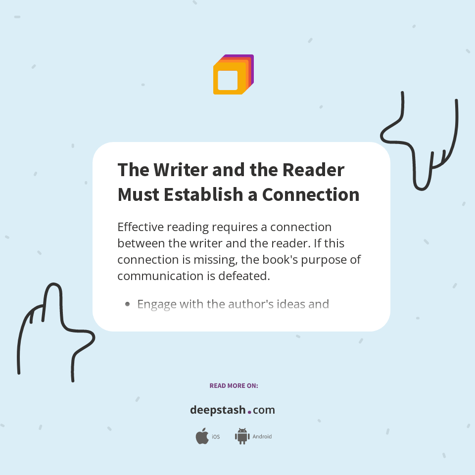 The Writer and the Reader Must Establish a Connection - Deepstash