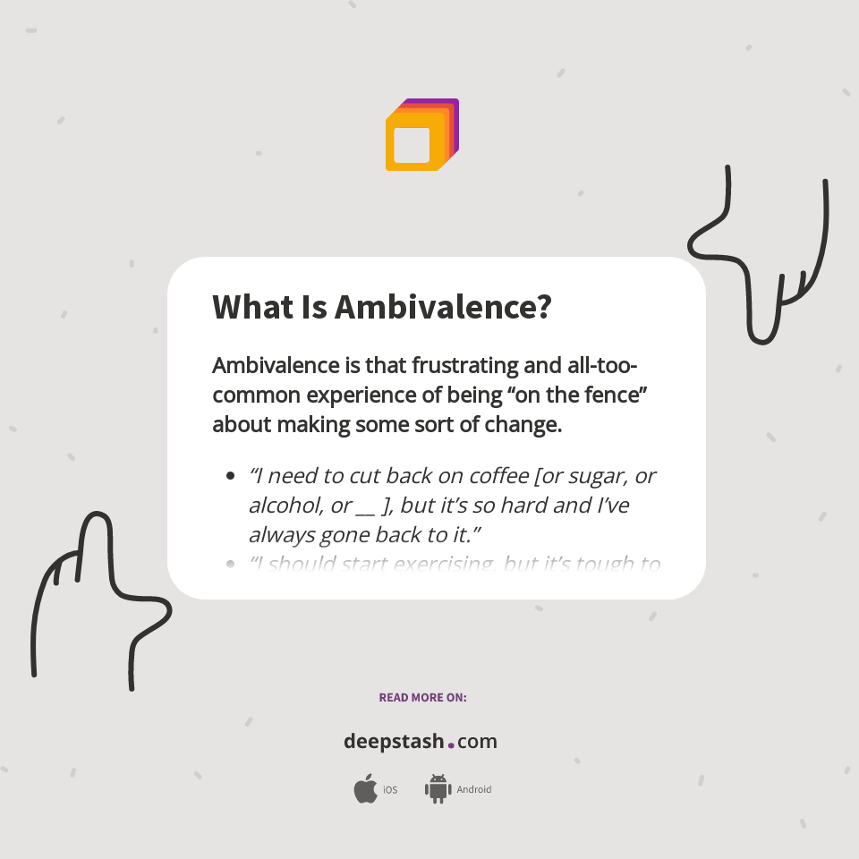 What Is Ambivalence? - Deepstash