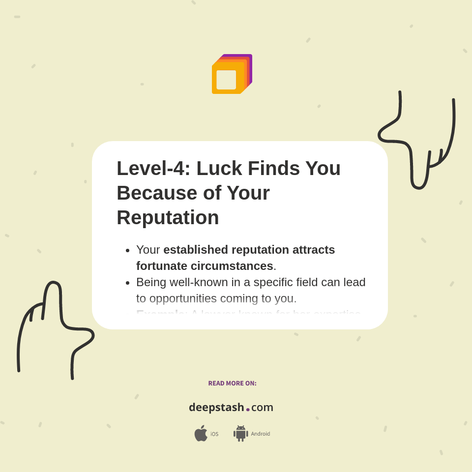 Level-4: Luck Finds You Because of Your Reputation - Deepstash