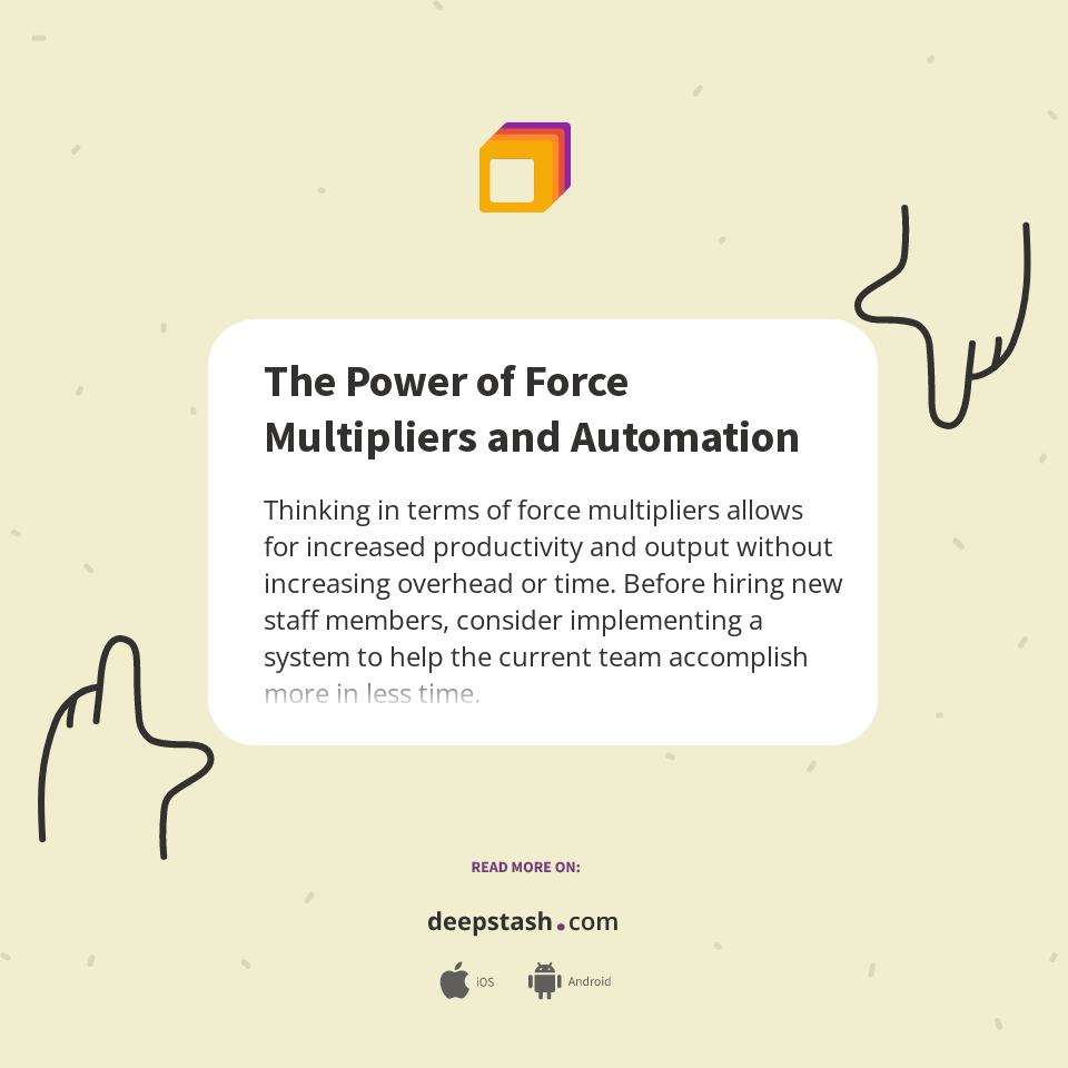 The Power of Force Multipliers and Automation - Deepstash