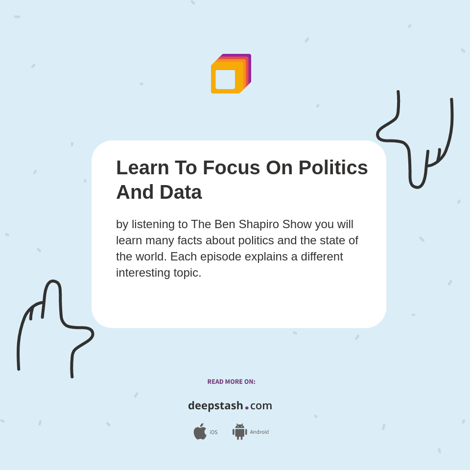 Learn To Focus On Politics And Data - Deepstash