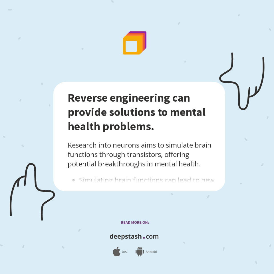 Reverse engineering can provide solutions to mental health problems ...