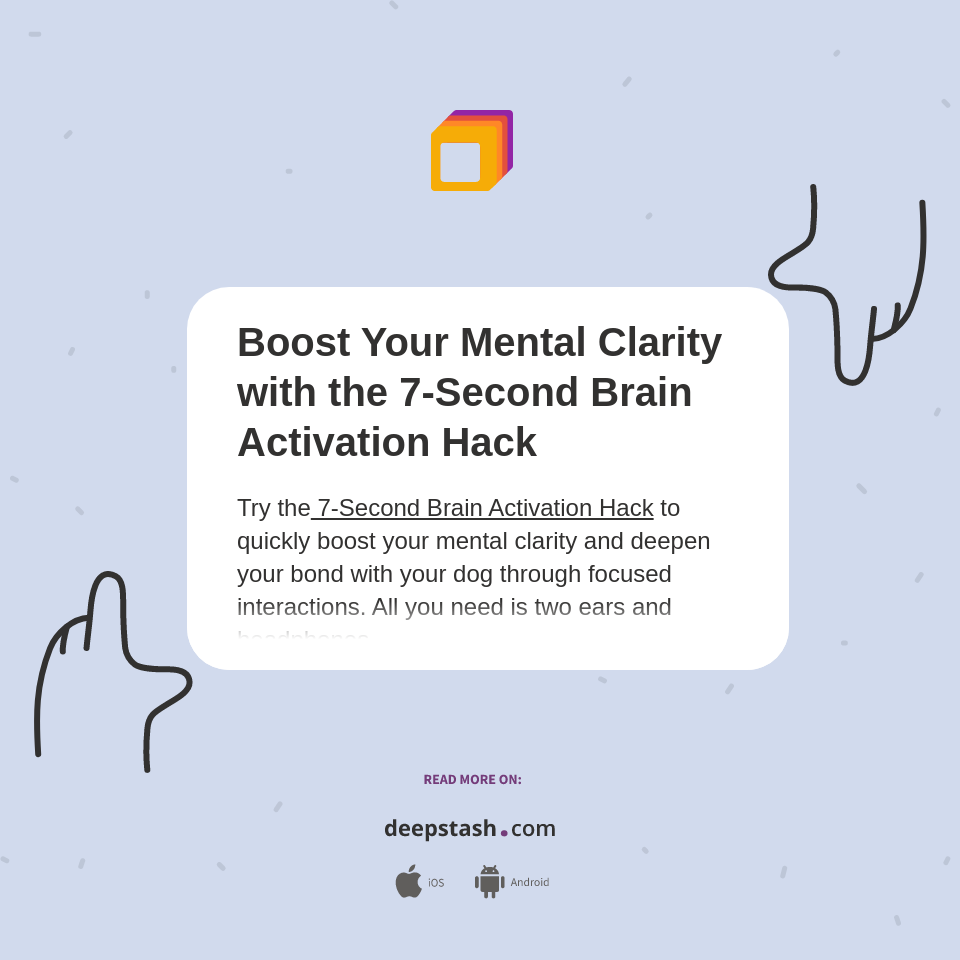 Boost Your Mental Clarity with the 7-Second Brain Activation Hack - Deepstash